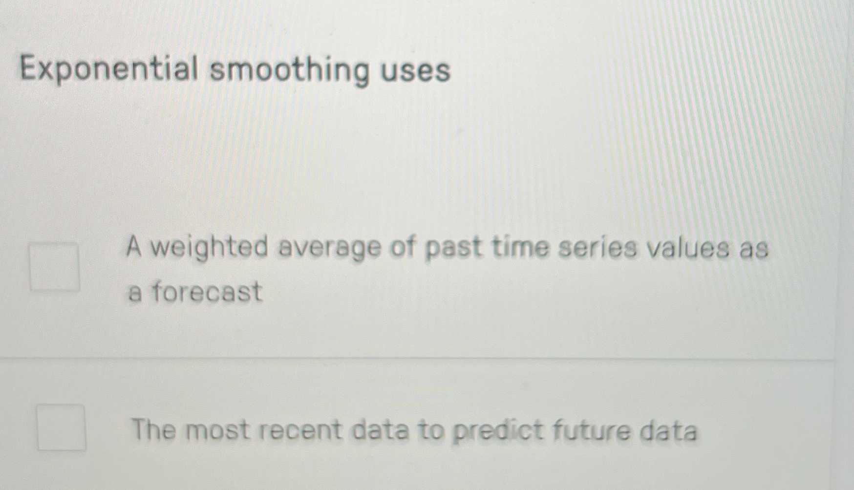 Solved Exponential smoothing usesA weighted average of past | Chegg.com