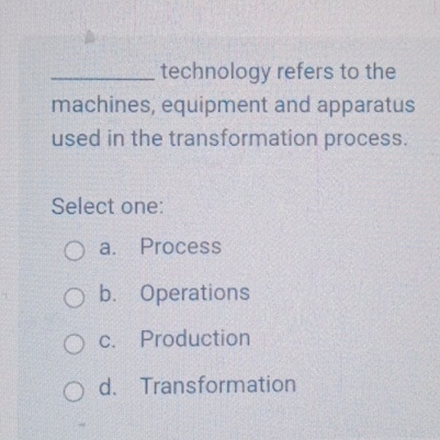 Solved technology refers to the machines, equipment and | Chegg.com