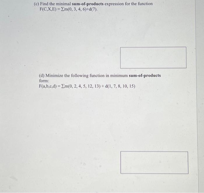 Solved (c) Find the minimal sum-of-products expression for | Chegg.com