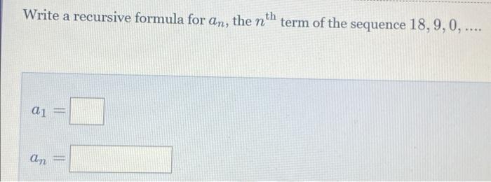 Solved Write a recursive formula for An, the nth term of the | Chegg.com
