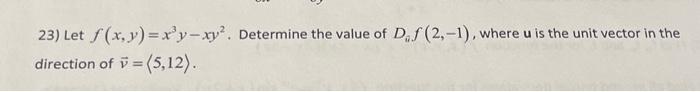 Solved 23) Let f(x,y)=x3y−xy2. Determine the value of | Chegg.com