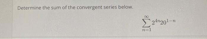 Solved Determine the sum of the convergent series below. | Chegg.com