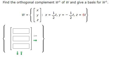 Solved Find the orthogonal complement w of W and give a | Chegg.com