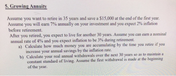 Solved 5. Growing Annuity Assume you want to retire in 35 | Chegg.com Solved 5. Growing Annuity Assume you want to retire in 35 | Chegg.com