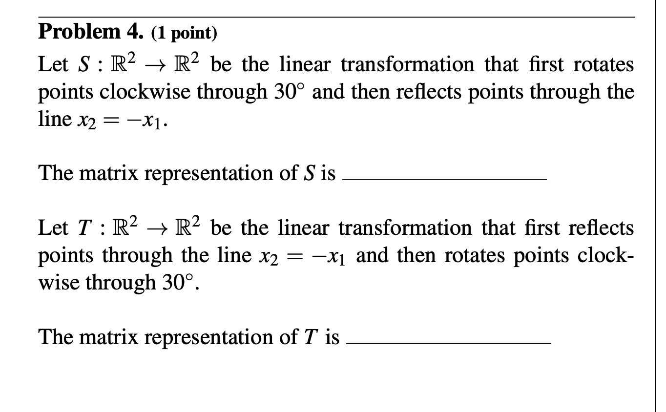 Solved Problem 4. (1 ﻿point)Let S:R2→R2 ﻿be the linear | Chegg.com
