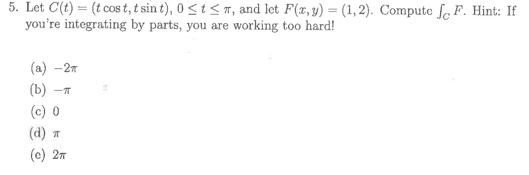 Solved Let C(t)=(tcost,tsint),0≤t≤π, ﻿and let F(x,y)=(1,2). | Chegg.com