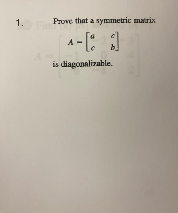Solved Prove that a symmetric matrix A=[accb] is | Chegg.com