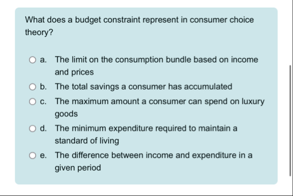 Solved What does a budget constraint represent in consumer | Chegg.com