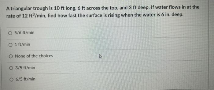 Solved A triangular trough is 10 ft long, 6 ft across the | Chegg.com