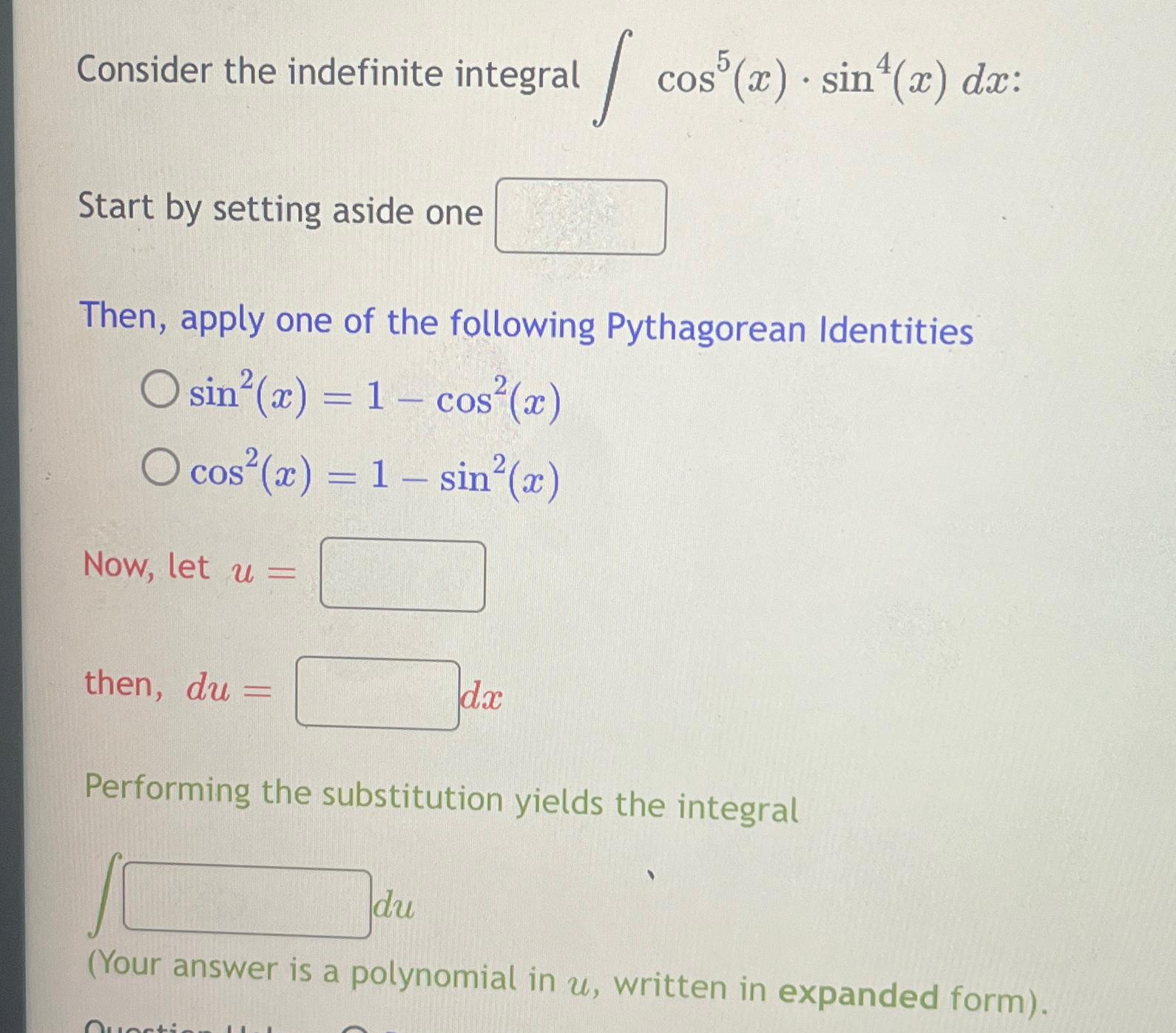 Solved Consider the indefinite integral ∫﻿﻿cos5(x)*sin4(x)dx | Chegg.com