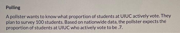 Solved Polling A pollster wants to know what proportion of | Chegg.com