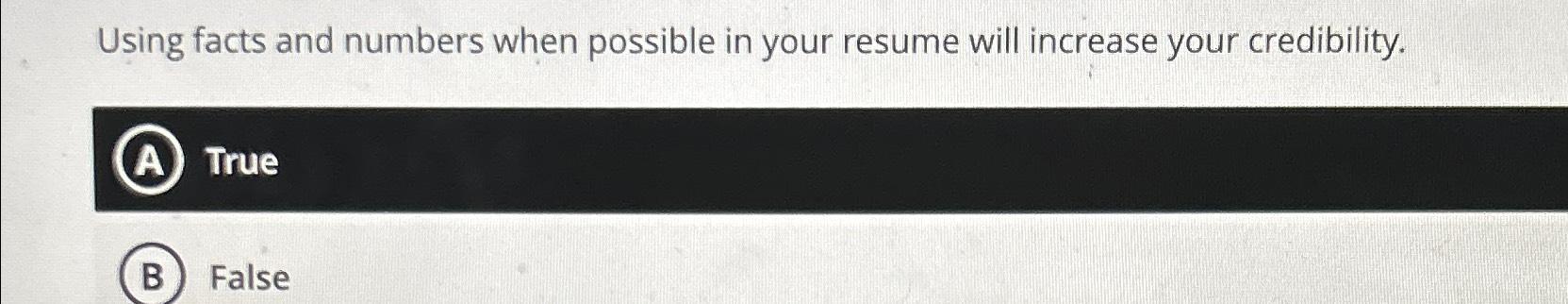 Solved Using facts and numbers when possible in your resume | Chegg.com
