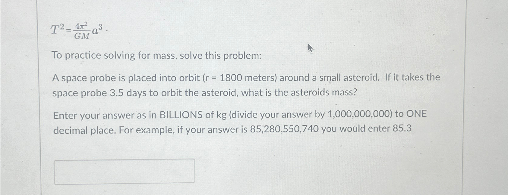 Solved T2=4π2GMa3.To practice solving for mass, solve this | Chegg.com