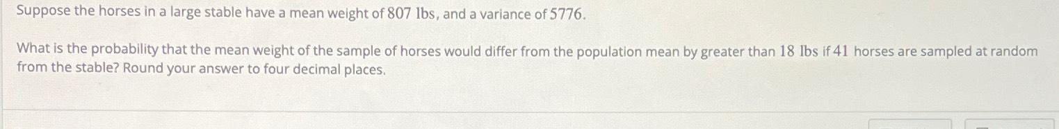 Solved Suppose the horses in a large stable have a mean | Chegg.com