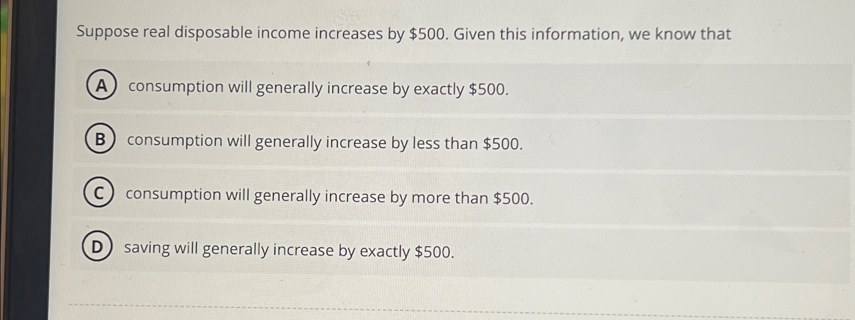 Solved Suppose real disposable income increases by $500. | Chegg.com