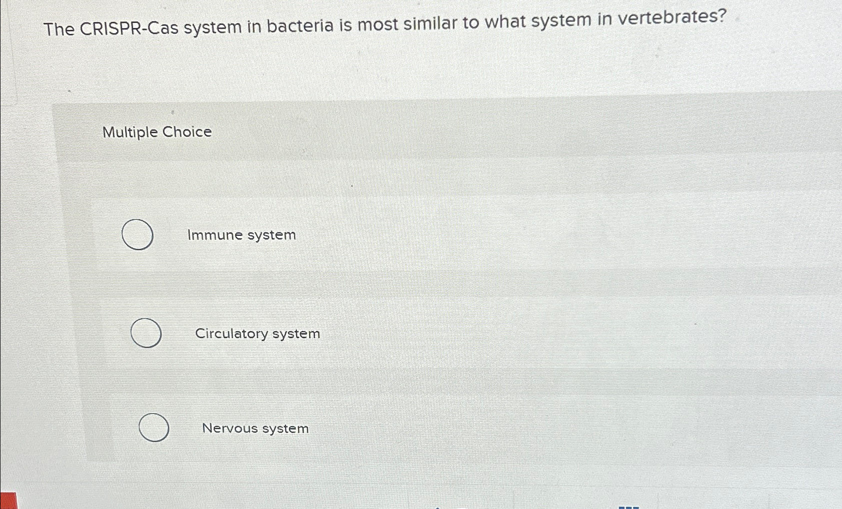 Solved The CRISPR-Cas system in bacteria is most similar to | Chegg.com