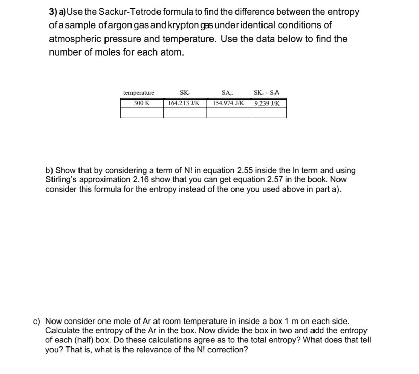 Solved 3) a) Use the Sackur-Tetrode formula to find the | Chegg.com