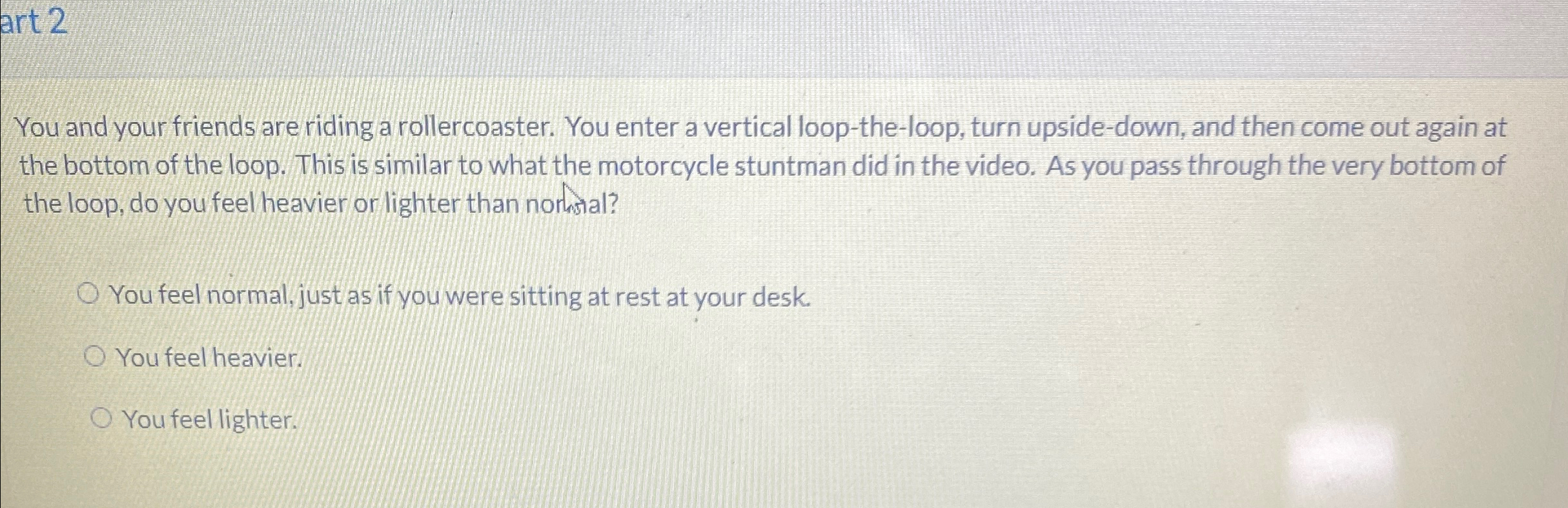 Solved You and your friends are riding a rollercoaster. You | Chegg.com