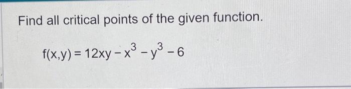 Solved Find all critical points of the given function. | Chegg.com