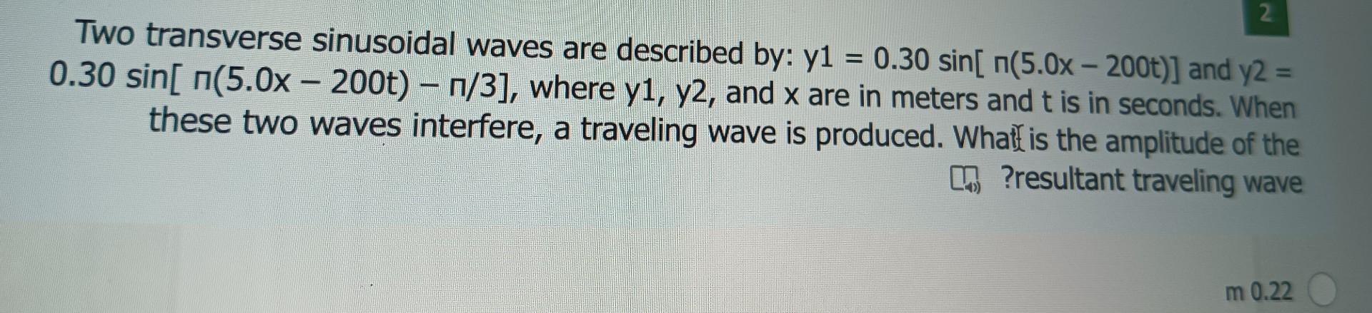 Solved Two transverse sinusoidal waves are described by: | Chegg.com