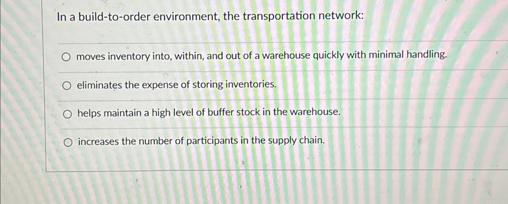 Solved In a build-to-order environment, the transportation | Chegg.com