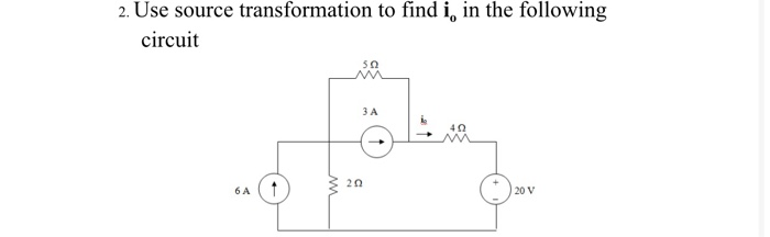 Solved 2. Use source transformation to find i, in the | Chegg.com
