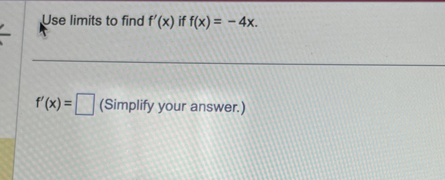 Solved Use limits to find f'(x) ﻿if | Chegg.com
