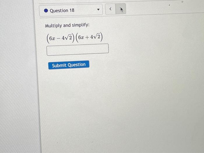Solved Multiply and simplify: (6x−42)(6x+42) | Chegg.com
