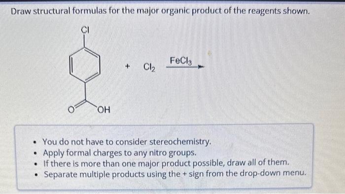 [Solved]: Draw structural formulas for the major organic pr