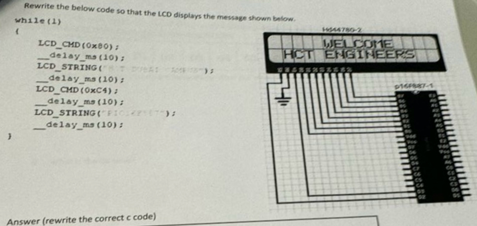 Solved Rewrite the below code so that the LCD displays | Chegg.com