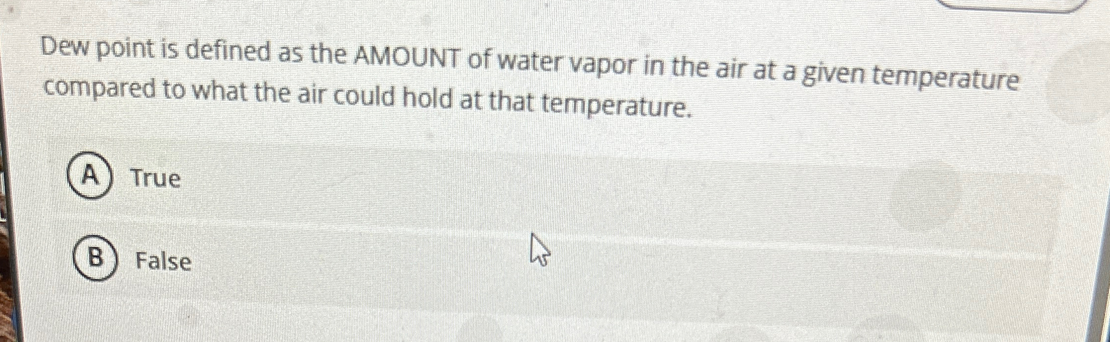 Solved Dew point is defined as the AMOUNT of water vapor in | Chegg.com