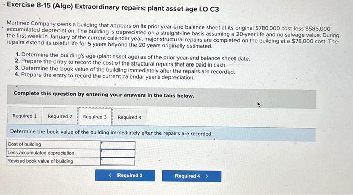 Solved Exercise 8-15 (Algo) Extraordinary repairs; plant | Chegg.com