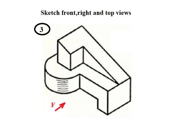Solved Sketch front,right and top views 3 F | Chegg.com