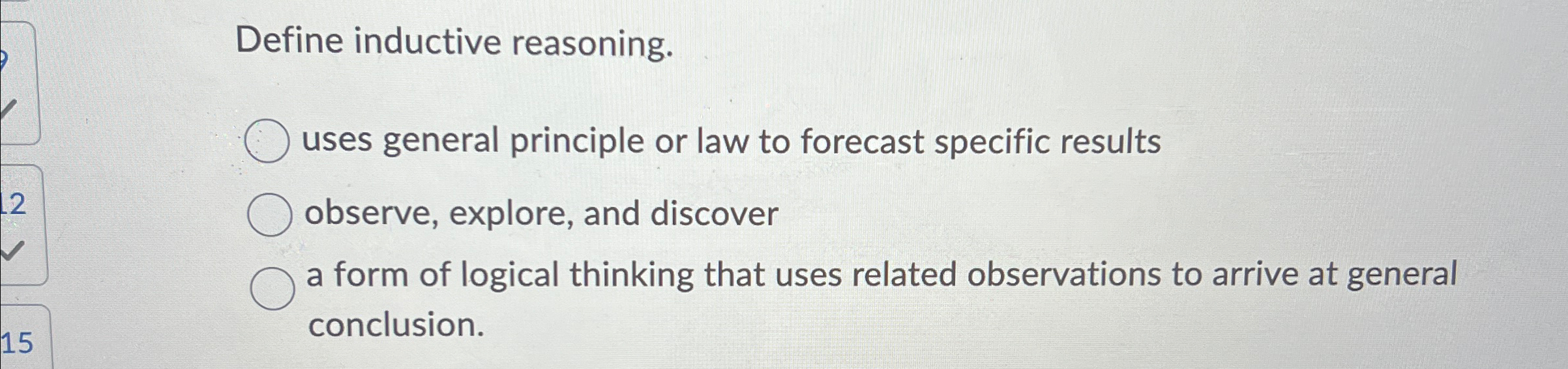 Solved Define inductive reasoning.uses general principle or | Chegg.com