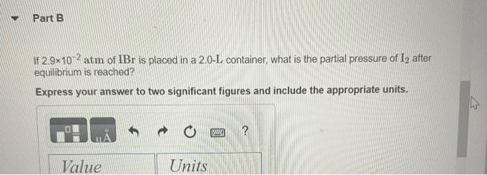 Solved For the equilibrium 2IBr(g)⇌I2(g)+Br2(g)Kp=8.5×10−3 | Chegg.com