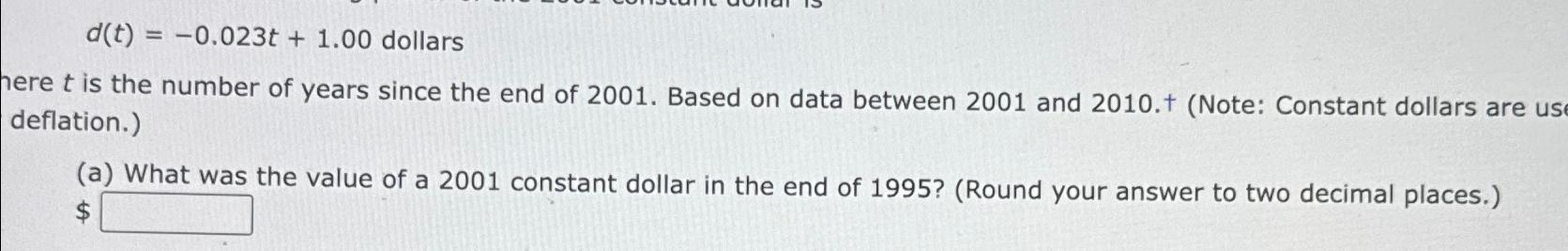 Solved d(t)=-0.023t+1.00 ﻿dollars he t ﻿ise number of years | Chegg.com