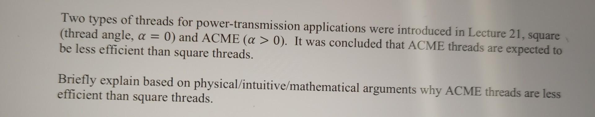 Solved Two types of threads for power-transmission | Chegg.com