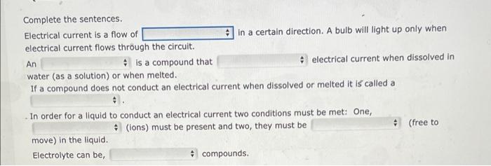 Solved Complete the sentences. Electrical current is a flow | Chegg.com