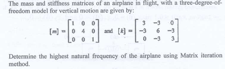 Solved The mass and stiffness matrices of an ﻿airplane in | Chegg.com