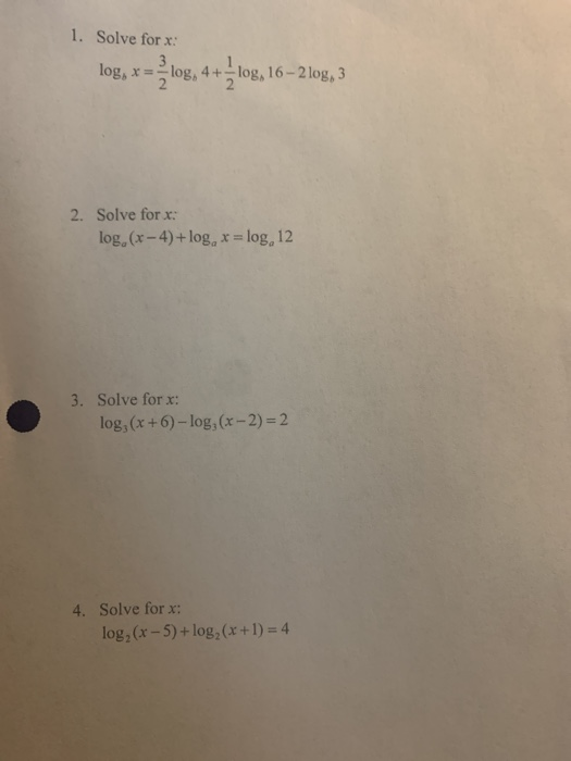 Solved 1. Solve forx: log, x = log, 4+ log, 16-2 log, 3 2. | Chegg.com