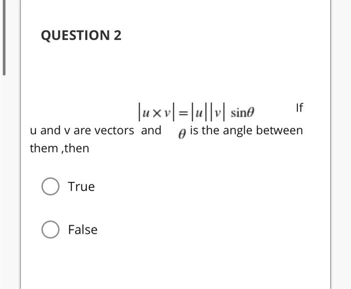 Solved QUESTION 2 |uxv|=|a|vl sing If u and v are vectors | Chegg.com