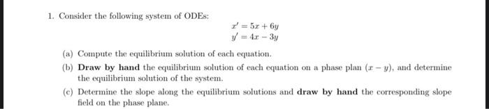 Solved 1. Consider the following system of ODEs: | Chegg.com