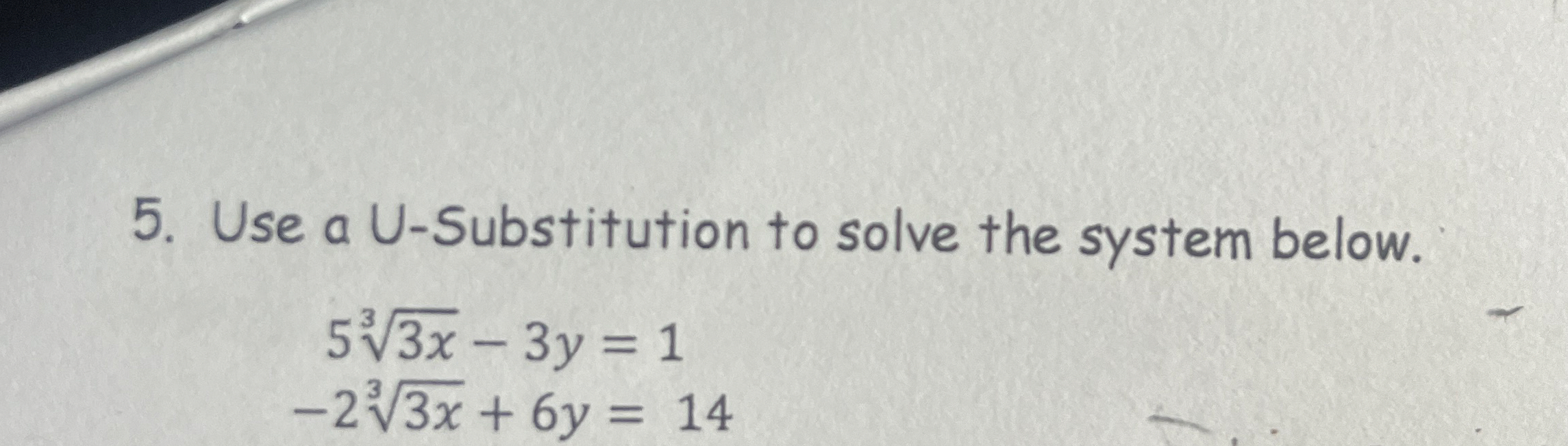 [Solved]: Use a U-Substitution to solve the system below. 5