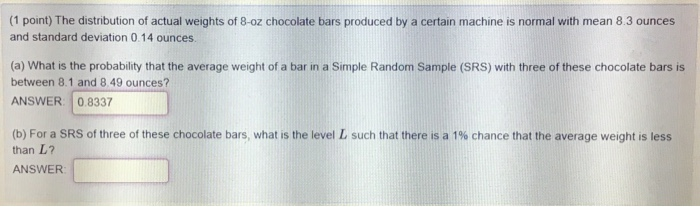 Solved (1 point) The distribution of actual weights of 8-oz | Chegg.com