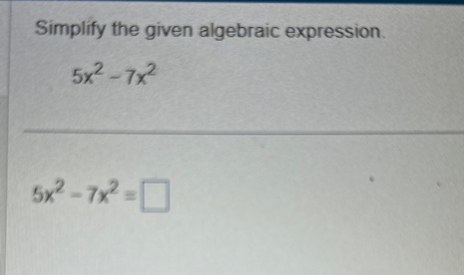 Solved Simplify the given algebraic | Chegg.com