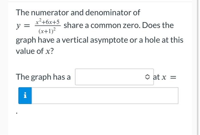 Solved The numerator and denominator of y=(x+1)2x2+6x+5 | Chegg.com