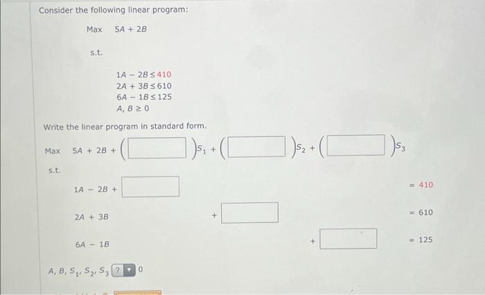 Solved Consider the following linear program: Max 5A + 2B | Chegg.com