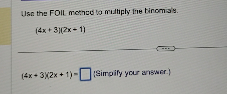 Solved Use the FOIL method to multiply the | Chegg.com