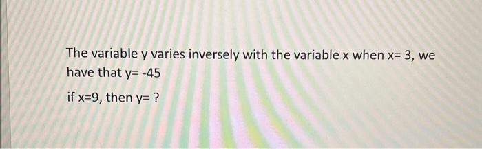 Solved The variable y varies inversely with the variable x | Chegg.com
