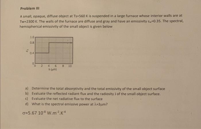Solved A small, opaque, diffuse object at T=560 K is | Chegg.com